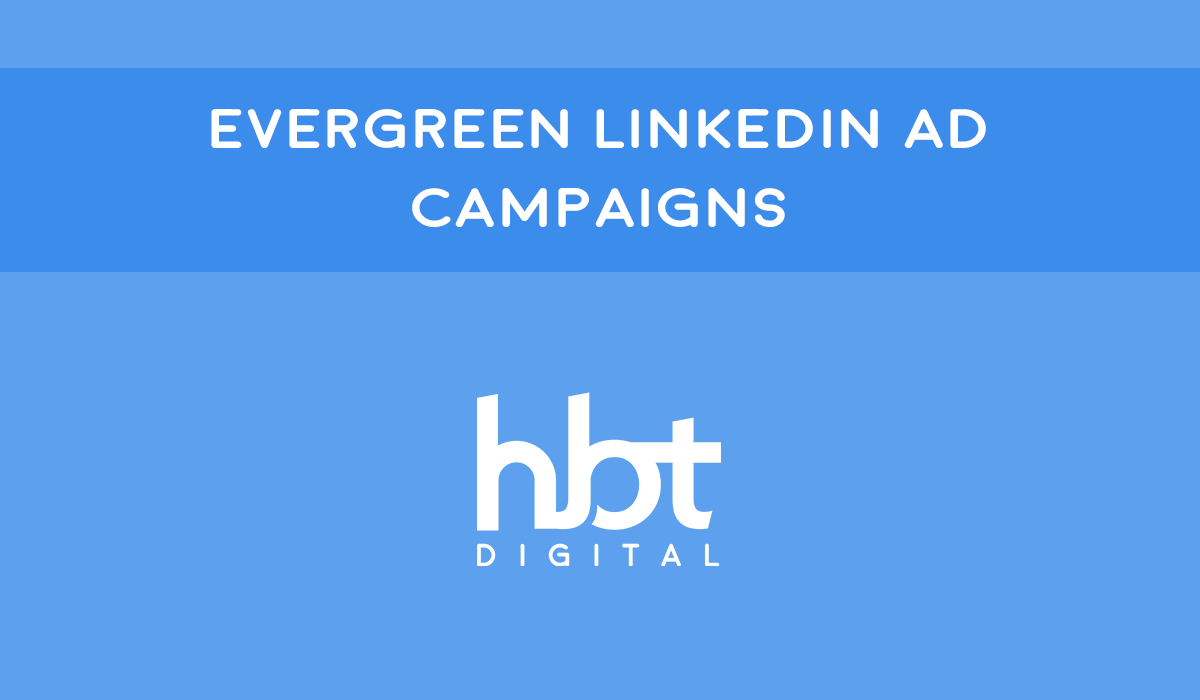 Always-on LinkedIn Ad Campaigns